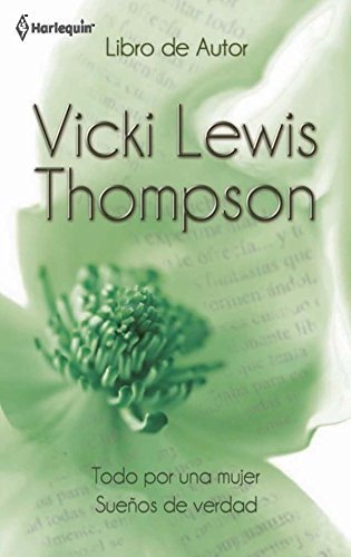 Todo por una mujer - Sueños de verdad (Libro De Autor) by Vicki Lewis ...