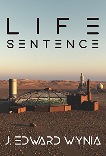 Life Sentence: A "Colonies" Short Story by J. Edward Wynia | Goodreads