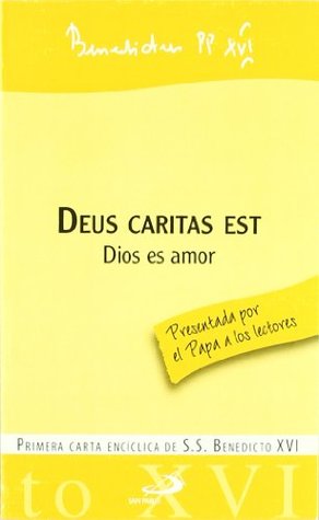Deus caritas est - Dios es amor: Primera carta encíclica de S.S. Benedicto XVI by Pope Benedict ...