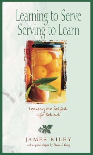 Learning to Serve, Serving to Learn: Leaving the Self-centered Life ...