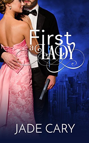 First A Lady by Jade Cary | Goodreads