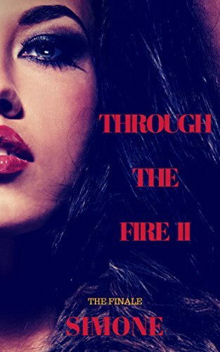 Through The Fire 2 by Simone F. | Goodreads