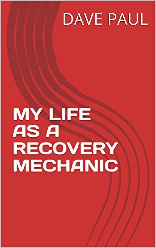 My Life as a Recovery Mechanic by Dave Paul | Goodreads
