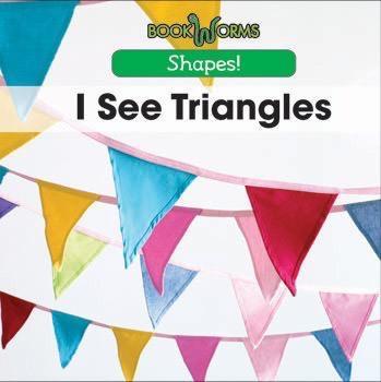 I See Triangles (Shapes!) by Mary-Lou Smith | Goodreads