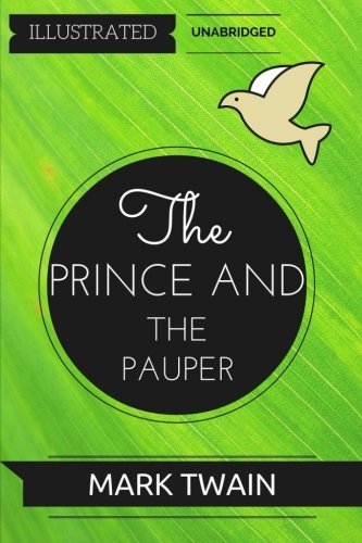 The Prince and the Pauper: By Mark Twain : Illustrated & Unabridged by ...