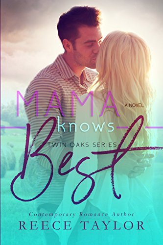 Mama Knows Best (Twin Oaks, #1) by Reece Taylor | Goodreads