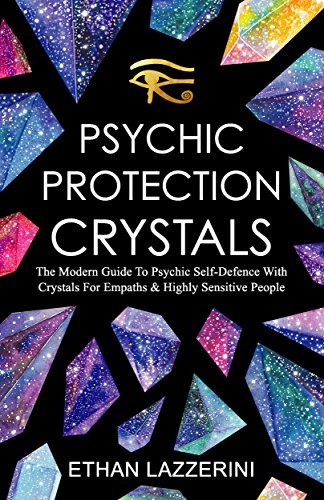 Psychic Protection Crystals: The Modern Guide To Psychic Self Defence ...