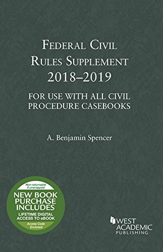 Federal Civil Rules Supplement, 2018-2019, For Use with All Civil ...