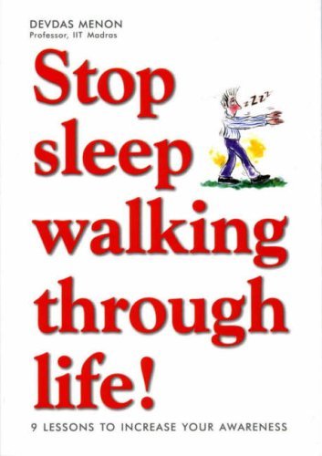 Stop Sleep Walking Through Life by Devdas Menon | Goodreads