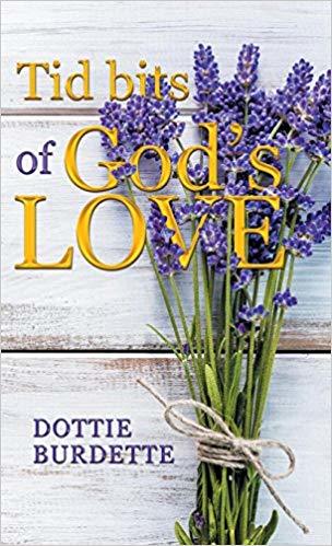 Tid Bits of God’s Love by Dottie Burdette | Goodreads