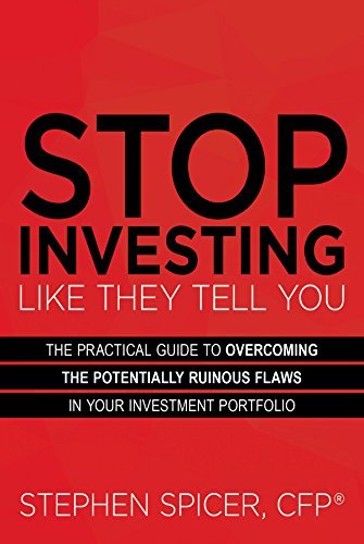 Stop Investing Like They Tell You: The Practical Guide to Overcoming ...