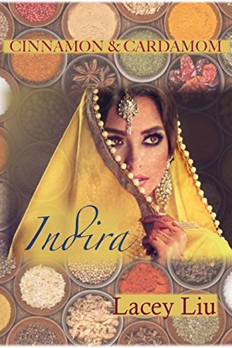 Indira: Cinnamon and Cardamom by Lacey Liu | Goodreads