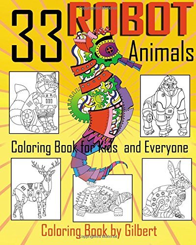 33 Robot Animals Coloring Book: 33 Totally Awesome Coloring Pages Robot ...
