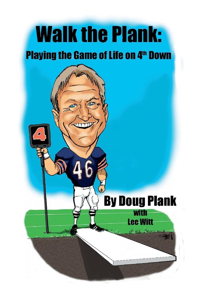 Walk the Plank: Playing the Game of Life On 4th Down by Doug Plank ...