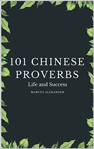 101 Chinese Proverbs: Life and Success by Marcus Alexander | Goodreads