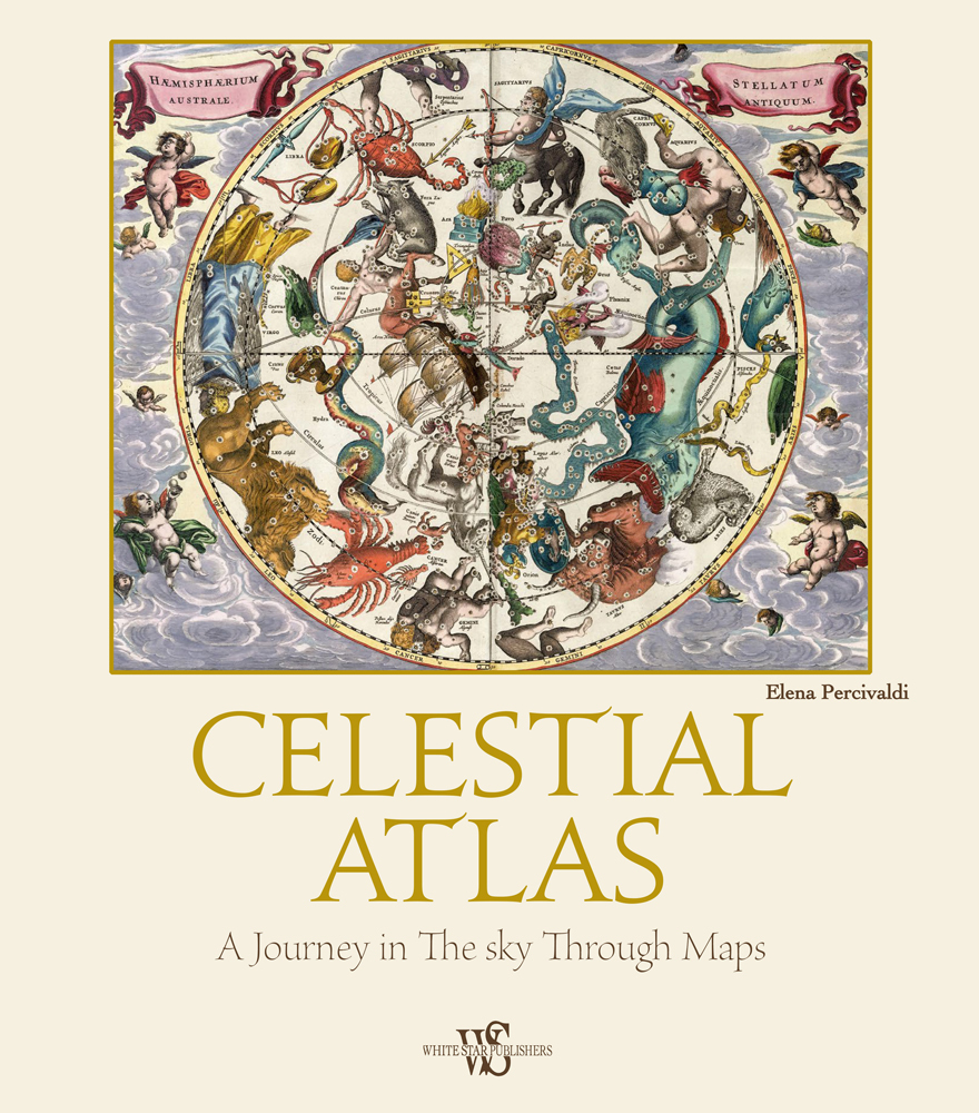 Celestial Atlas: A Journey in the Sky Through Maps by Elena Percivaldi ...
