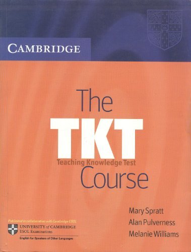 THE TKT COURSE : TEACHING KNOWLEDGE TEST by Mary Spratt | Goodreads