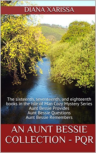 An Aunt Bessie Collection - PQR (Isle of Man #16-18) by Diana Xarissa ...