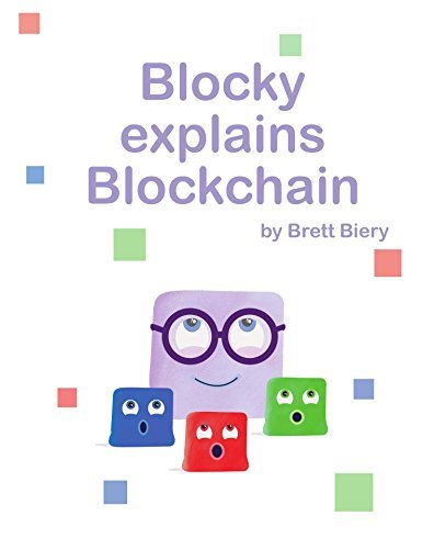 Blocky explains Blockchain by Brett Biery | Goodreads
