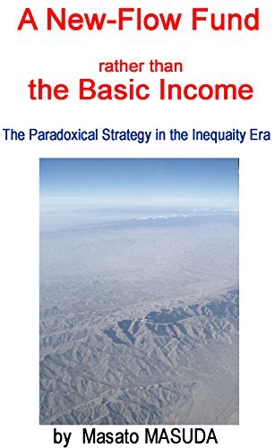 A New-Flow Fund rather than the Basic Income: The Paradoxical Strategy ...