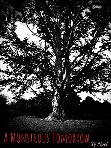 A Monstrous Tomorrow: A Collection of Intertwining Short Stories by Ty ...