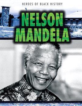 Nelson Mandela (Heroes of Black History) by Kristen Rajczak Nelson ...