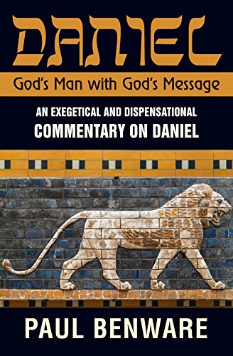 Daniel: God's Man with God's Message by Paul Benware | Goodreads