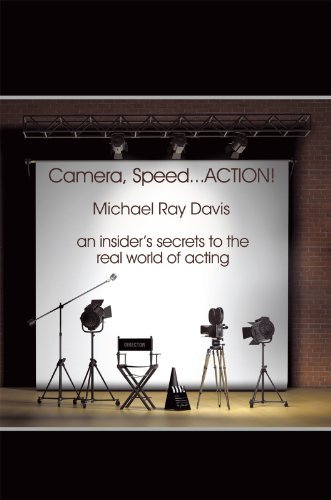 Camera, Speed...Action!: An Insider's Secrets to the Real World of ...
