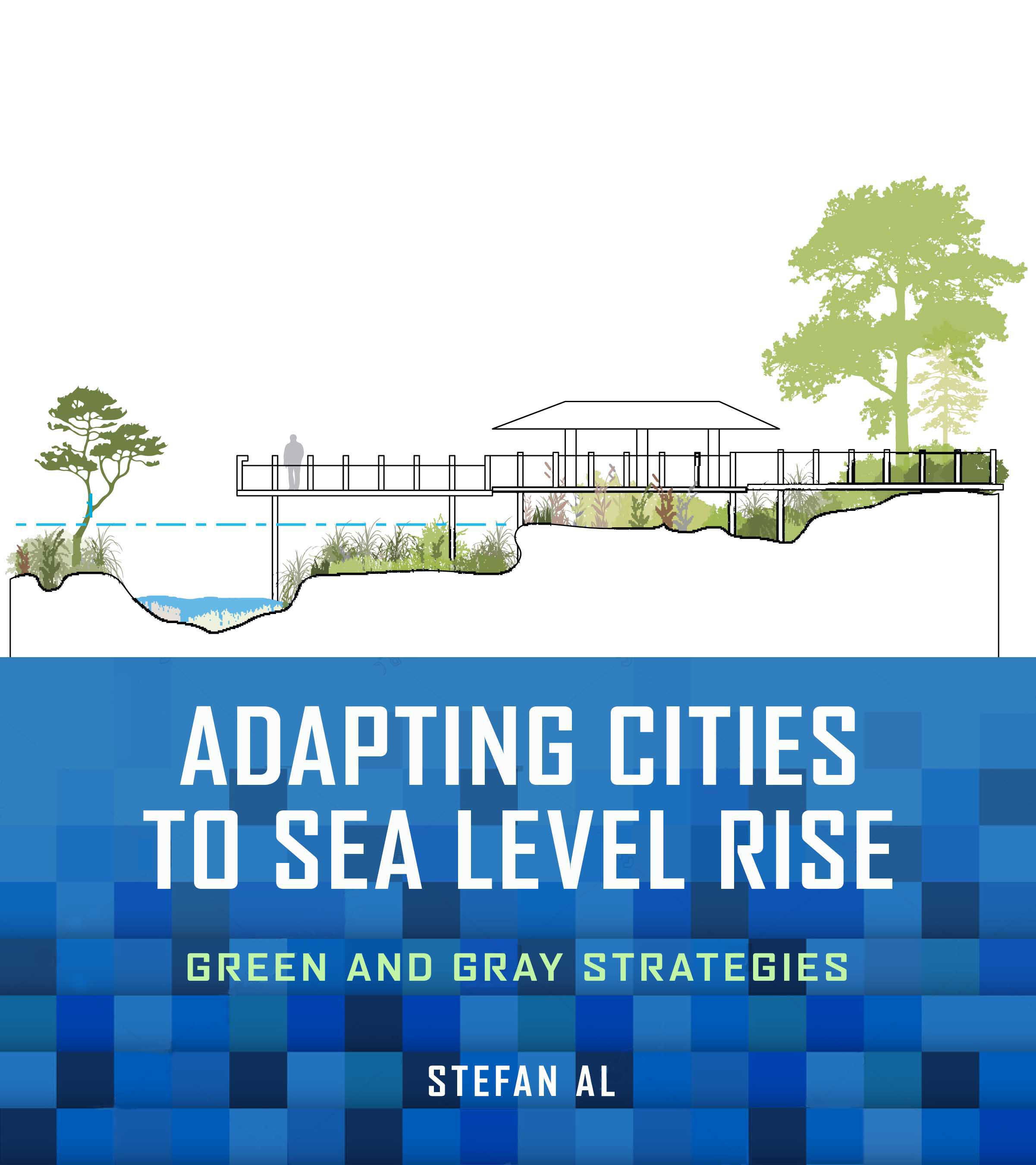 Adapting Cities to Sea Level Rise: Green and Gray Strategies by Stefan Al | Goodreads