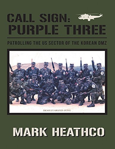 Call Sign: Purple Three: Patrolling the US Sector of the Korean DMZ by ...