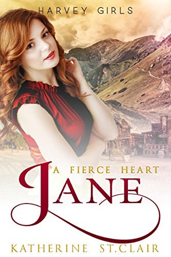 Jane: A Fierce Heart (Harvey Girls Book 3) by Katherine St. Clair | Goodreads