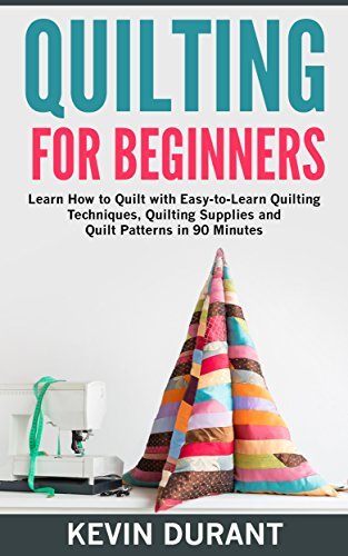 Quilting for Beginners: learn how to Quilt with Easy-to-Learn Quilting ...