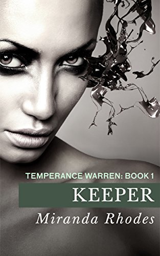 Keeper (Temperance Warren Book 1) by Miranda Rhodes | Goodreads