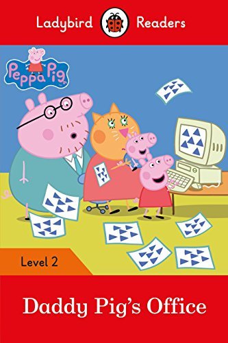 Peppa Pig - Daddy Pig's Office: Level 2 (ELT Graded Reader) by Neville ...