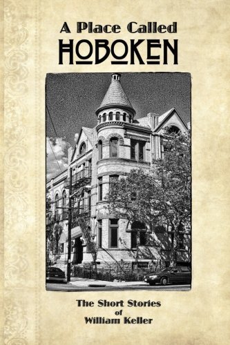 A Place Like Hoboken by William Keller | Goodreads