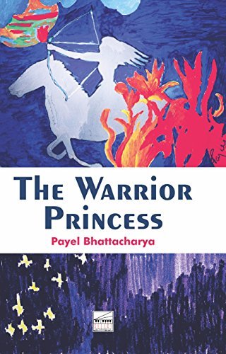 The Warrior Princess by Payel Bhattacharya | Goodreads