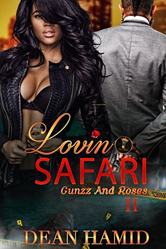 Lovin Safari II: Gunzz and roses by Dean Hamid | Goodreads