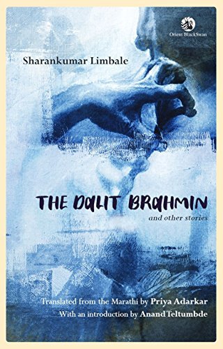 The Dalit Brahmin And Other Stories by Sharankumar Limbale | Goodreads