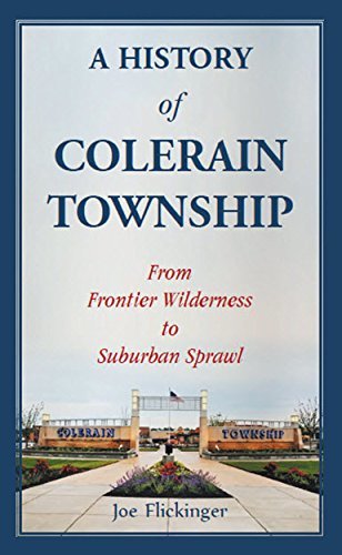 A History of Colerain Township: From Frontier Wilderness to Suburban ...