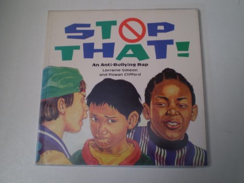 Stop That! an Anti-Bullying Rap by Lorraine Simeon | Goodreads