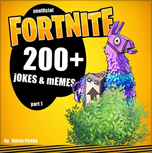 FORTNITE PART 1: 200+ Fortnite Memes & Jokes by AMEN PANDA | Goodreads