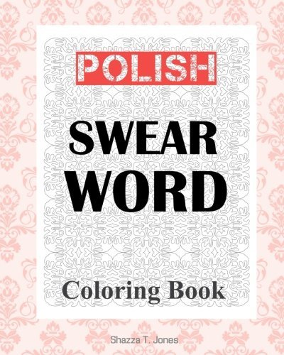 Polish Swear Word Coloring Book by Shazza T. Jones | Goodreads