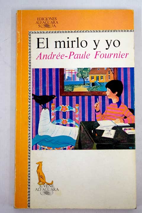 El mirlo y yo by Andree-Paule Fournier | Goodreads