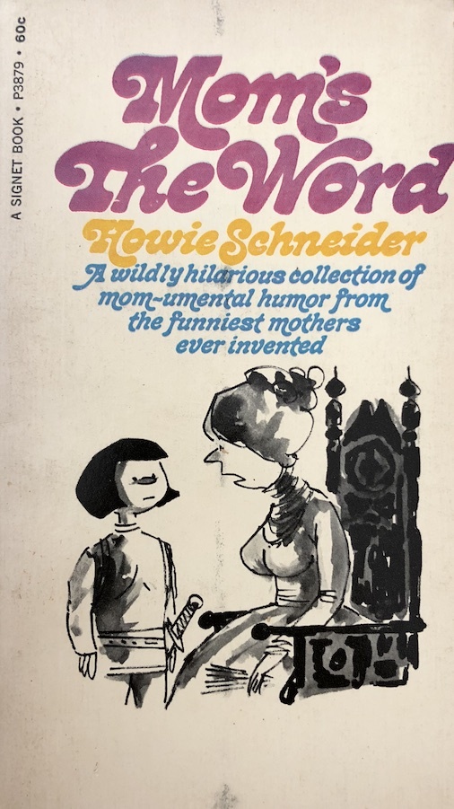 Mom's the Word by Howie Schneider | Goodreads