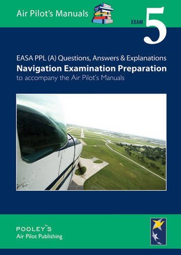 EASA PPL (A) Questions, Answer & Explanations: Exam 5: Navigation ...