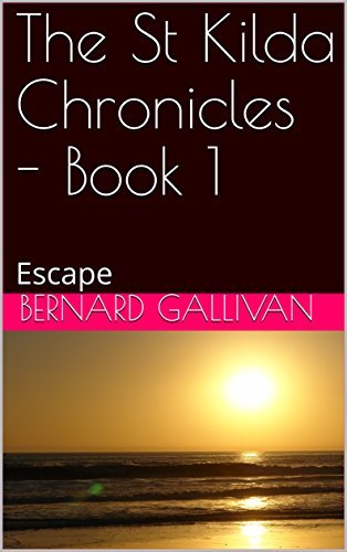 The St Kilda Chronicles - Book 1: Escape by Bernard Gallivan | Goodreads