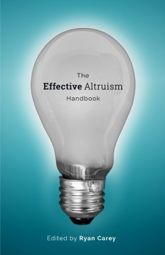 The Effective Altruism Handbook by Ryan Carey | Goodreads