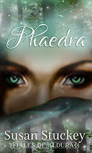 Phaedra (Tales of Aldura) by Susan Stuckey | Goodreads