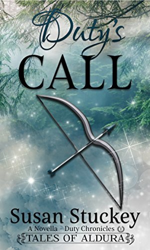 Duty's Call (Tales of Aldura) by Susan Stuckey | Goodreads
