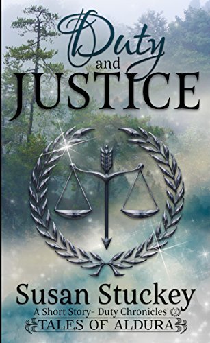 Duty & Justice (Tales of Aldura) by Susan Stuckey | Goodreads